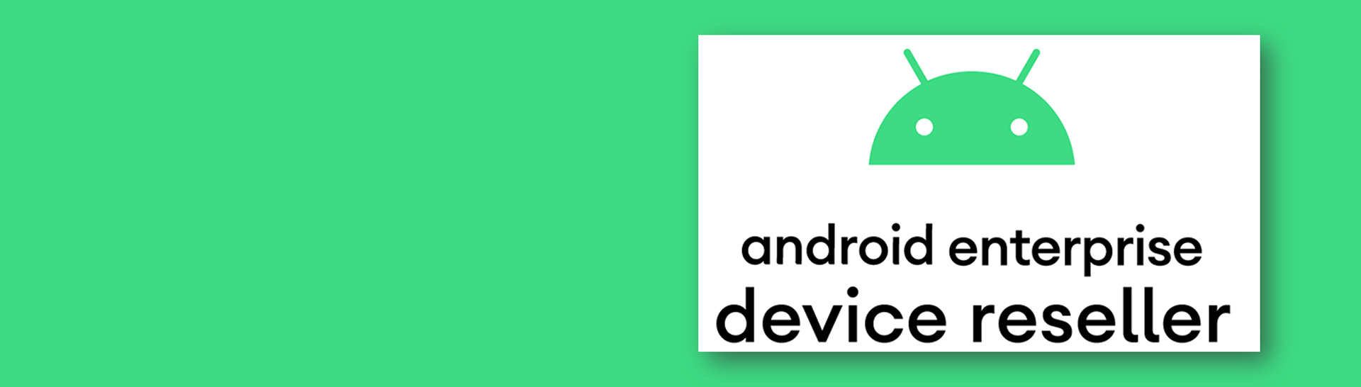 MobileCorp is first APAC-accredited Android Enterprise Device Reseller
